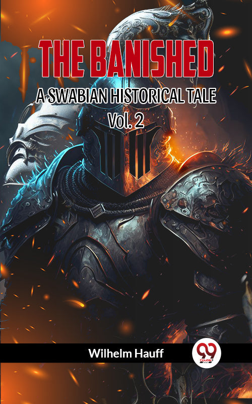 Buy THE BANISHED A SWABIAN HISTORICAL TALE Vol. 2 book by Wilhelm Hauff