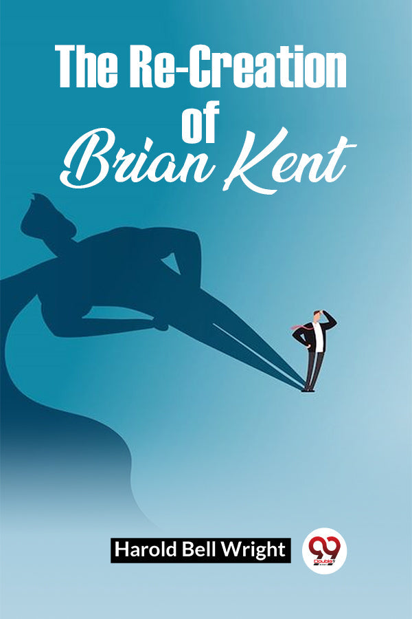 Buy The Re-Creation of Brian Kent book by Harold Bell Wright
