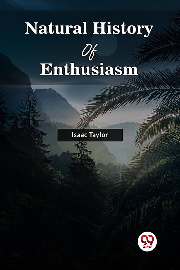 Buy NATURAL HISTORY OF ENTHUSIASM book by ISAAC TAYLOR