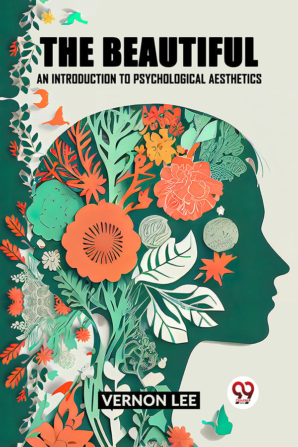 Buy THE BEAUTIFUL AN INTRODUCTION TO PSYCHOLOGICAL AESTHETICS book by ...