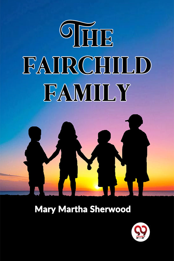 Buy The Fairchild Family book by Mary Martha Sherwood
