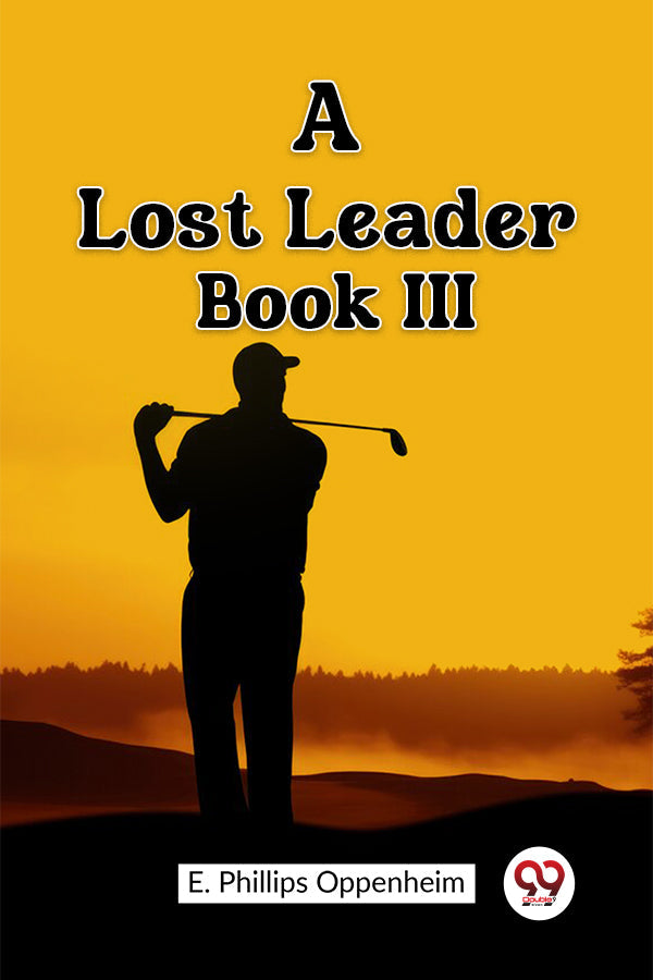 Buy A Lost Leader Book III book by E. Phillips Oppenheim