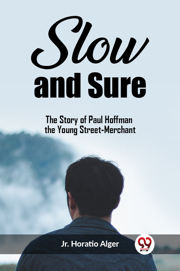 Buy Slow and Sure The Story of Paul Hoffman the Young Street-Merchant ...