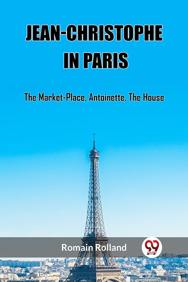 Buy Jean-Christophe In Paris The Market-Place, Antoinette, The House ...