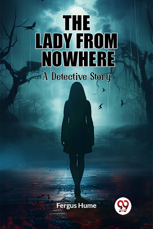 Buy The Lady from Nowhere A Detective Story book by Fergus Hume
