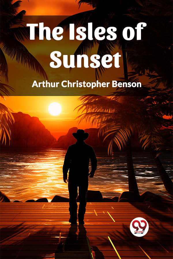 Buy The Isles of Sunset book by Arthur Christopher Benson