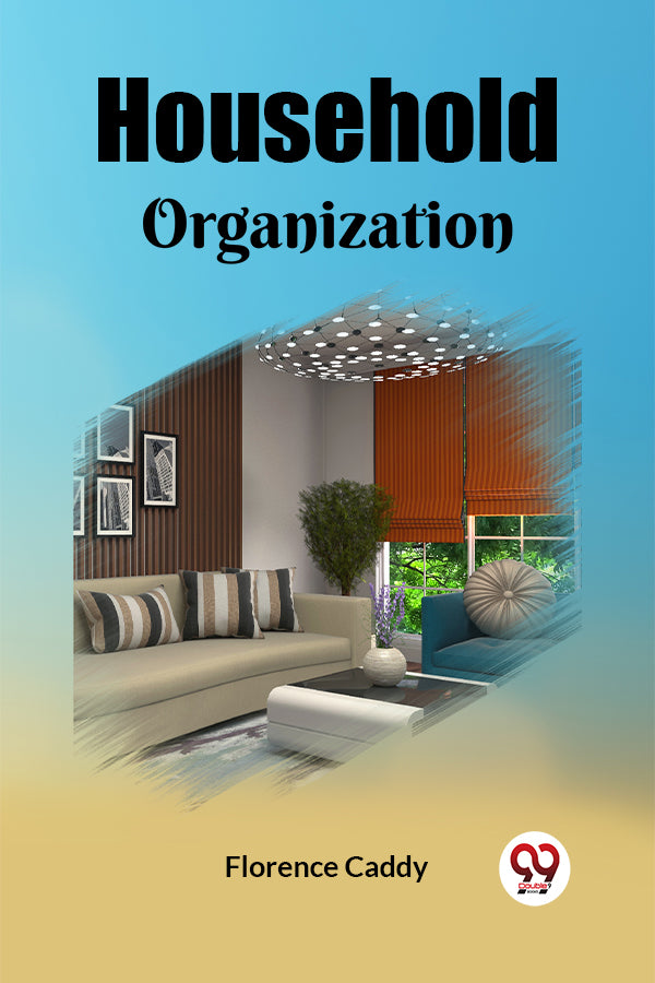 Buy Household Organization book by Florence Caddy