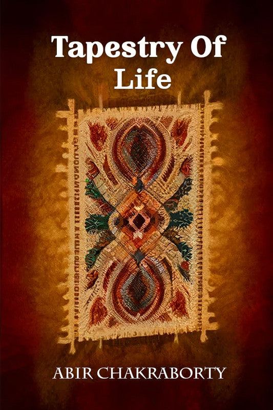 Buy Tapestry Of Life book by Abir Chakraborty
