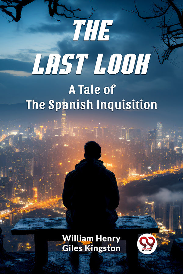 Buy The Last Look A Tale of the Spanish Inquisition book by William ...