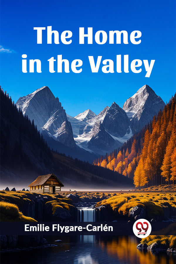 Buy The Home in the Valley book by Emilie Flygare-Carlen