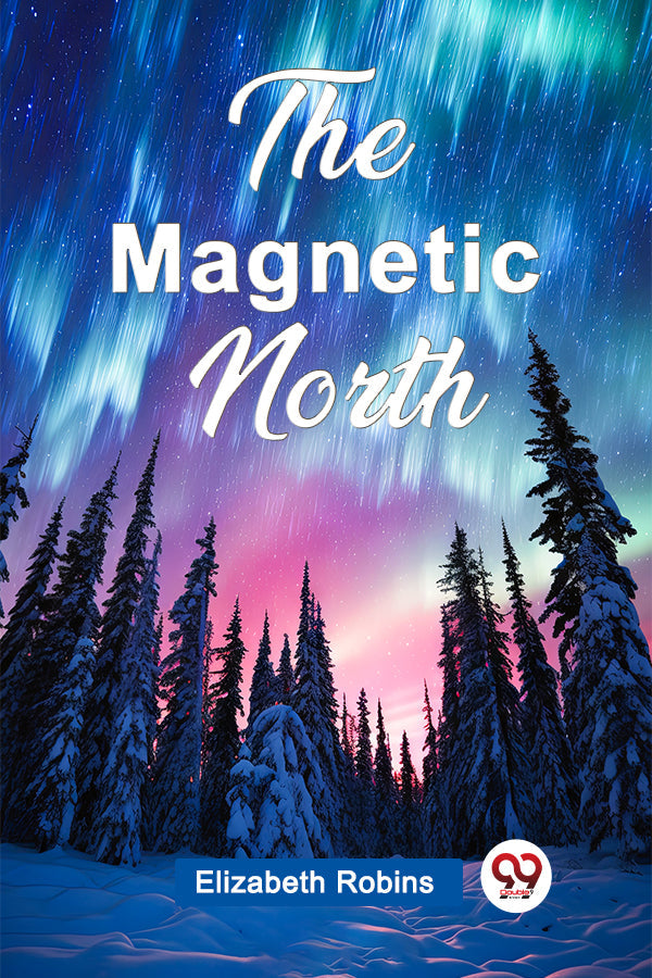 Buy The Magnetic North book by Elizabeth Robins