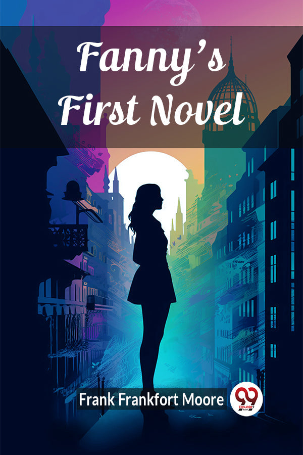 Buy Fanny's First Novel book by Frank Frankfort Moore