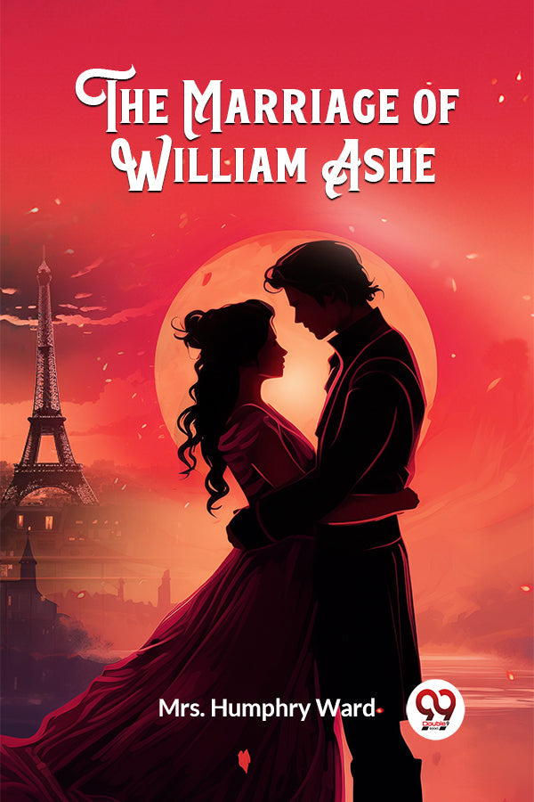 Buy The Marriage of William Ashe book by Mrs. Humphry Ward