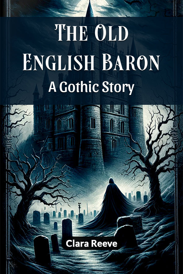 Buy The Old English Baron A Gothic Story book by Clara Reeve