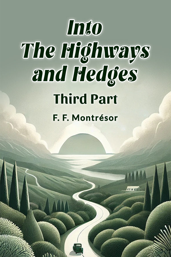 Buy Into the Highways and Hedges THIRD PART Book by F. F. Montresor