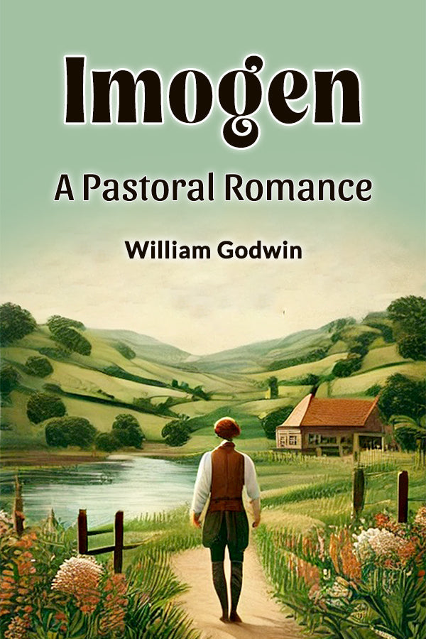 Buy Imogen A Pastoral Romance Book by William Godwin