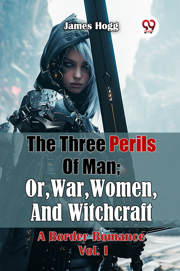 Buy The Three Perils Of Man; Or, War, Women, And Witchcraft A Border ...
