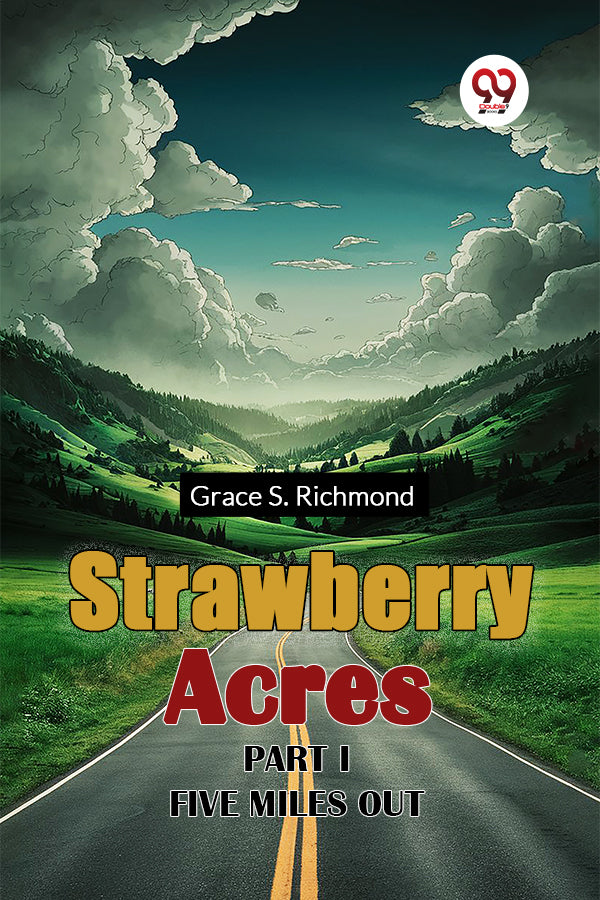 Buy Strawberry Acres Part I Five Miles Out Book by Grace S. Richmond