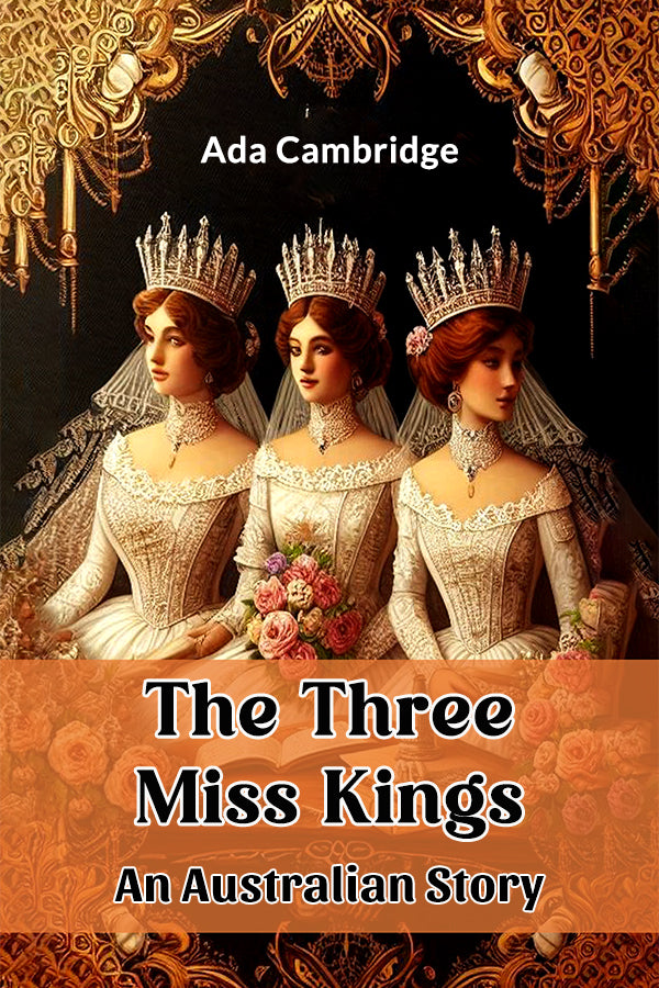 Buy The Three Miss Kings An Australian Story Book by Ada Cambridge