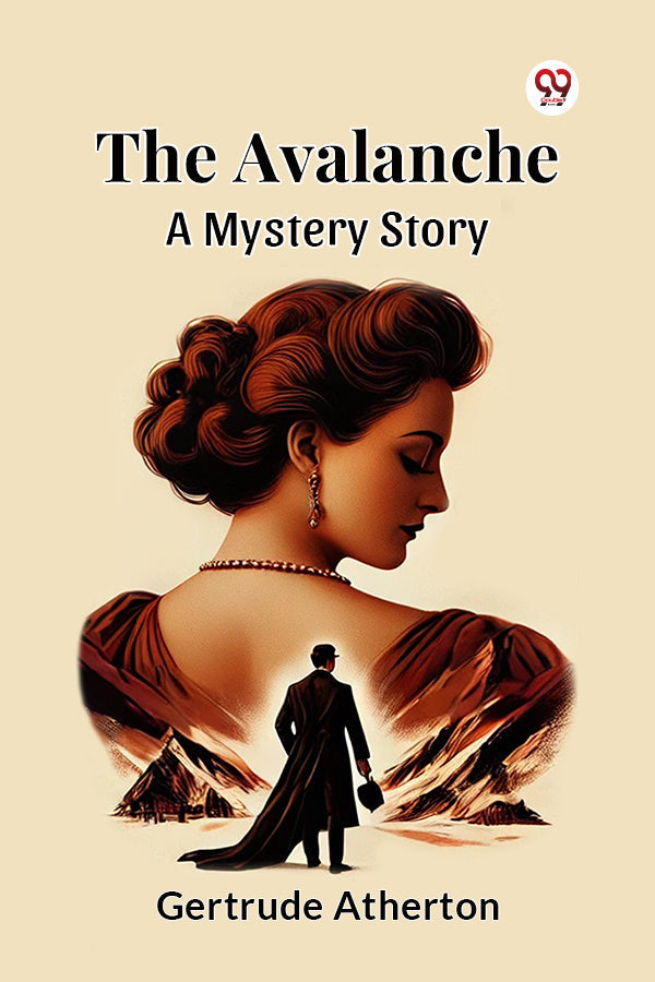 Buy The Avalanche A Mystery Story Book by Gertrude Atherton
