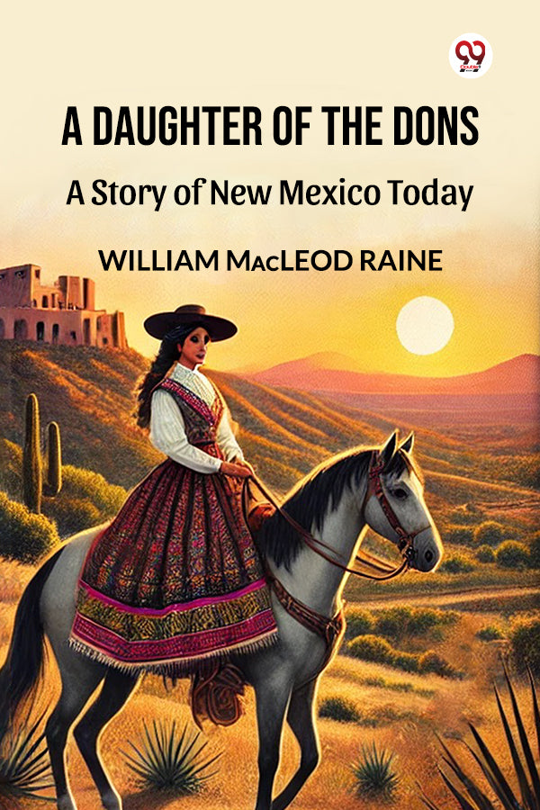 William Macleod Raine book by A Daughter Of The Dons A Story of New ...
