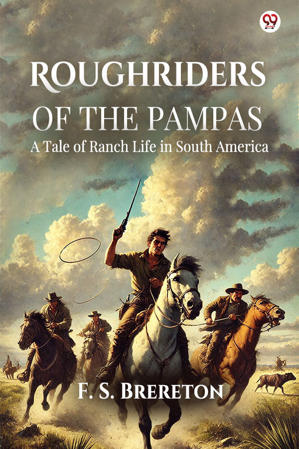 Buy Roughriders Of The Pampas A Tale of Ranch Life in South America at ...