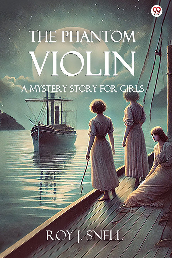 Shop The Phantom Violin A Mystery Story for Girls Written By Roy J. Snell