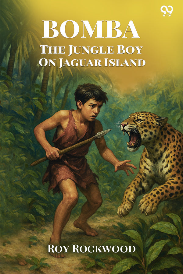 Buy Bomba The Jungle Boy On Jaguar Island Written by Roy Rockwood