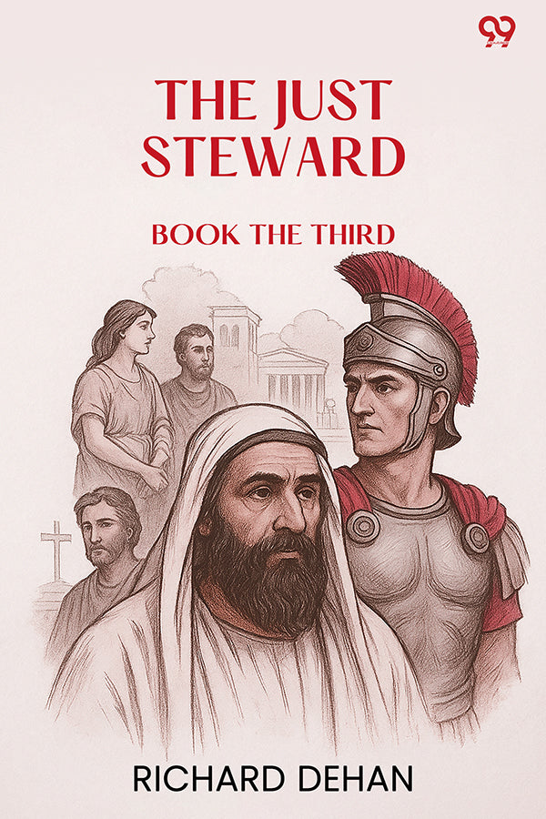 Buy The Just Steward Book the Third Written by Richard Dehan