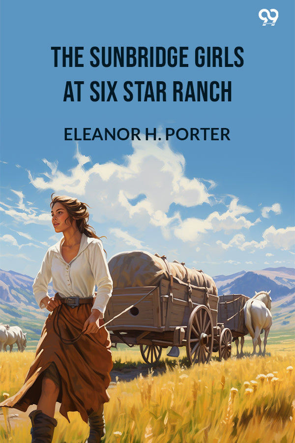 Buy The Sunbridge Girls At Six Star Ranch Written by Eleanor H. Porter