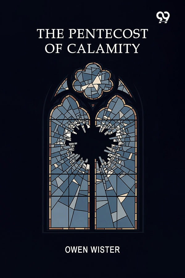 Buy The Pentecost Of Calamity book by Owen Wister - Double9 Books