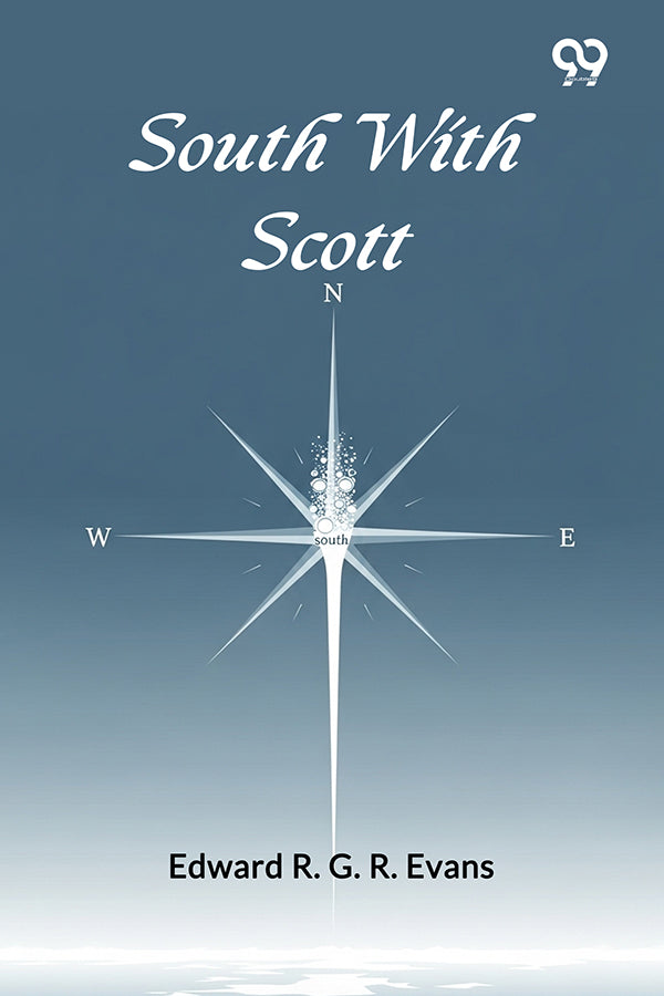 Buy South With Scott book by Edward R. G. R. Evans - Double9 Books