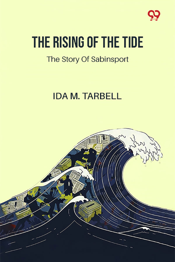 Buy The Rising Of The Tide The Story Of Sabinsport book by Ida M. Tarbell