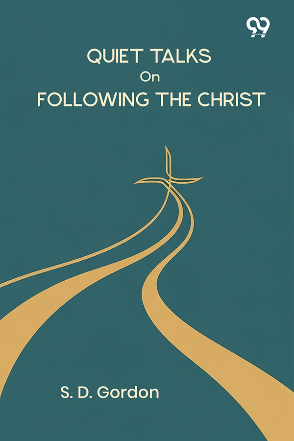 Buy Quiet Talks On Following The Christ book by S. D. Gordon