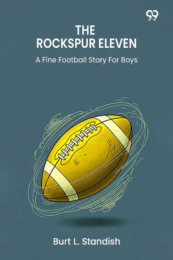 Buy The Rockspur Eleven A Fine Football Story For Boys book by Burt L ...