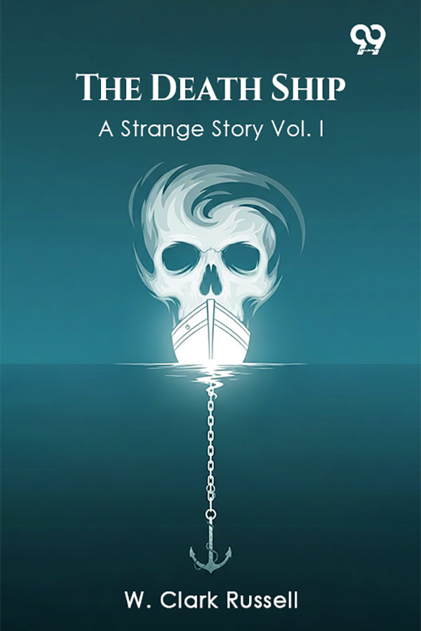 Buy The Death Ship A Strange Story Vol. I book by W. Clark Russell