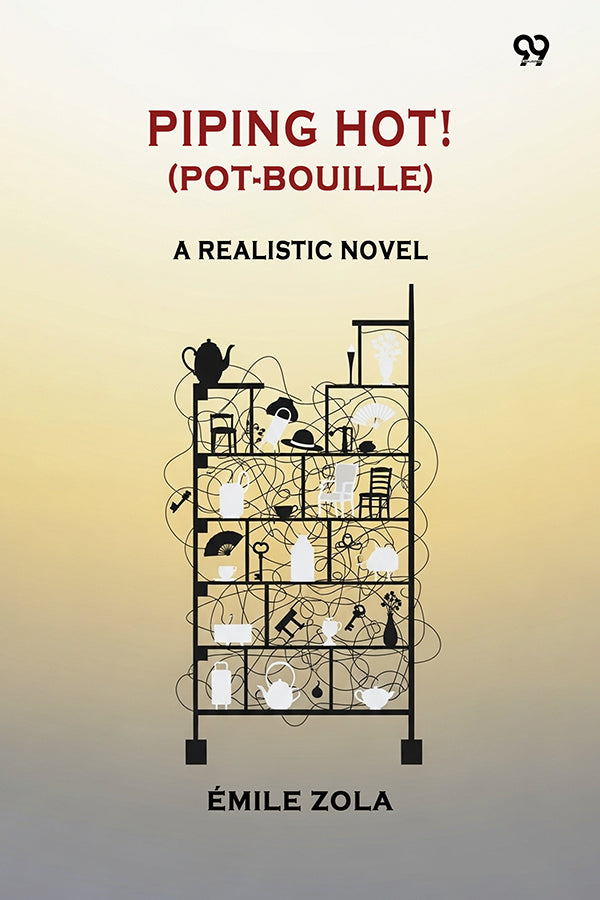 Buy Piping Hot! (Pot-Bouille) A Realistic Novel book by Emile Zola