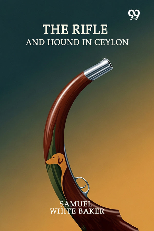 Buy The Rifle And Hound In Ceylon book by Samuel White Baker