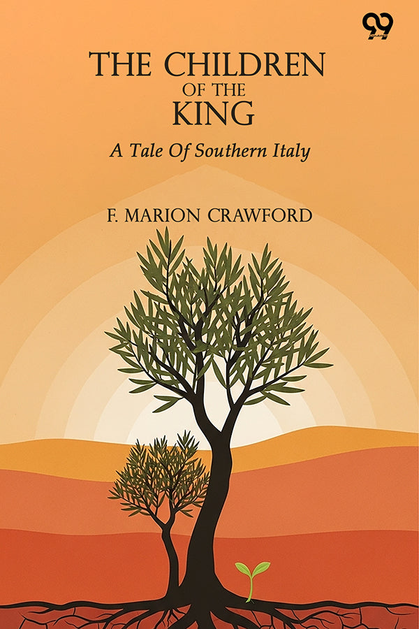 Buy The Children Of The King A Tale Of Southern Italy Book by F. Marion ...