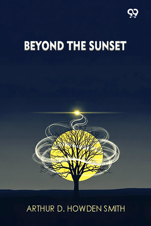 Buy Beyond The Sunset book by Arthur D. Howden Smith