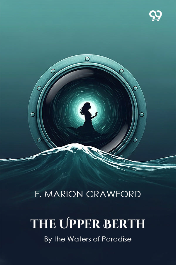 Buy The Upper Berth By the Waters of Paradise Book by F. Marion Crawford