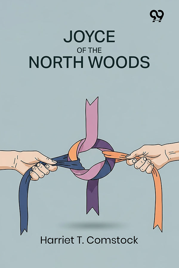Buy Joyce Of The North Woods Book by Harriet T. Comstock