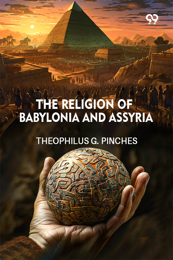Buy The Religion Of Babylonia And Assyria by Theophilus G. Pinches Online