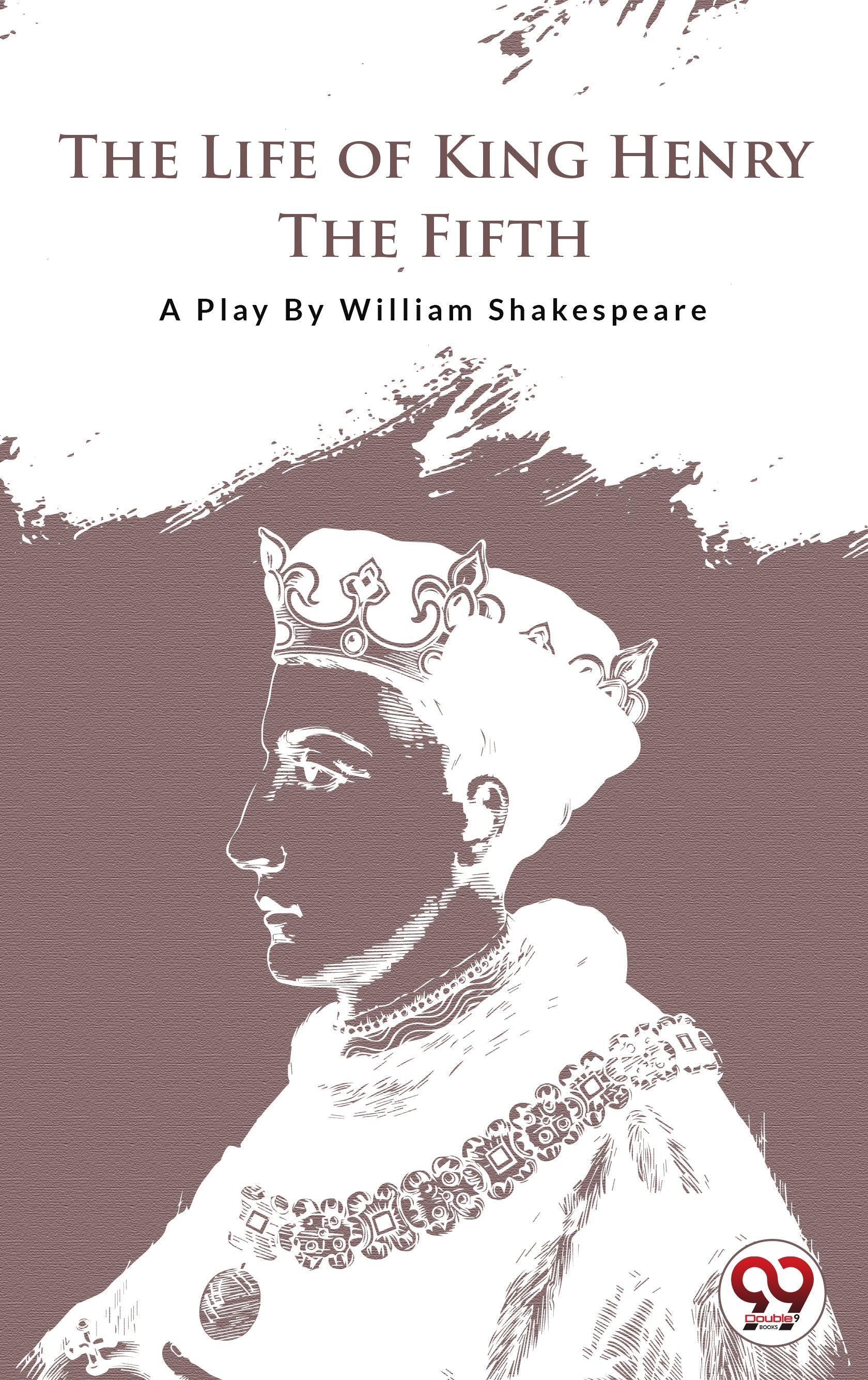 Buy The Life Of King Henry The Fifth book by William Shakespeare